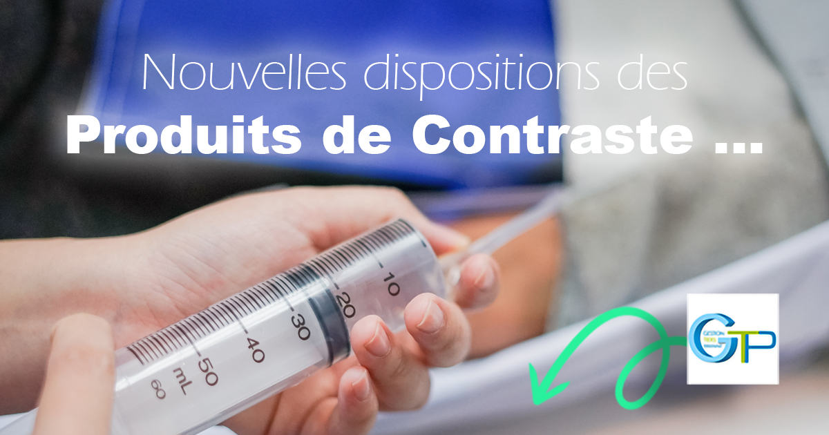 Nouvelles dispositions des produits de contraste. – Gestion Tiers Payant